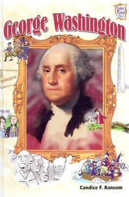 George Washington (History Maker Bios) by Candice F. Ransom | Goodreads