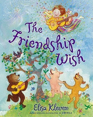 The Friendship Wish by Elisa Kleven | Goodreads