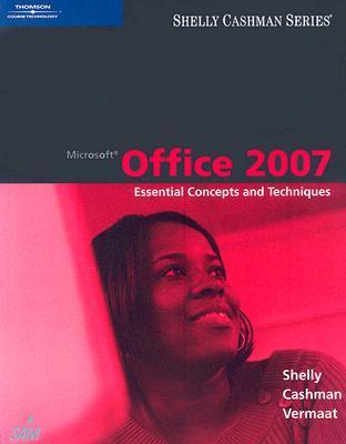 Microsoft Office 2007: Essential Concepts and Techniques by Gary B ...