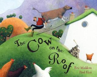 The Cow on the Roof by Eric Maddern | Goodreads
