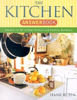 Kitchen Answer Book: 5,000 Answers to All of Your Kitchen and Cooking ...