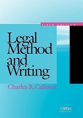 Legal Method and Writing by Charles R. Calleros | Goodreads