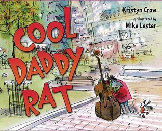 Cool Daddy Rat by Kristyn Crow | Goodreads