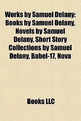 Works by Samuel Delany (Study Guide): Books by Samuel Delany, Novels by ...