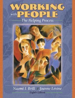 Working with People: The Helping Process [with MyHelpingLab] by Naomi I ...