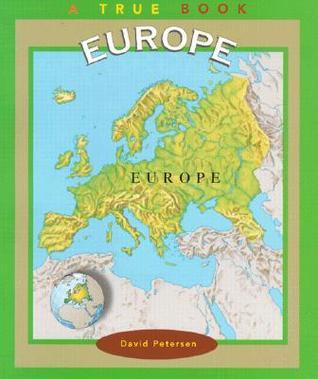 Europe (True Books, Continents) by David Petersen | Goodreads
