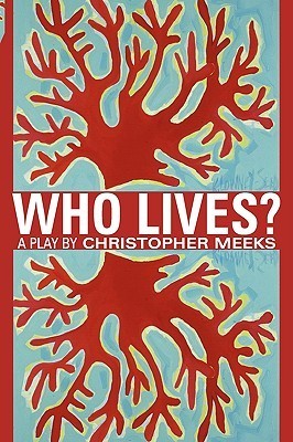 Who Lives? by Christopher Meeks | Goodreads