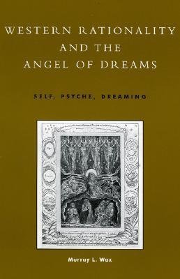 Western Rationality and the Angel of Dreams: Self, Psyche, Dreaming by ...