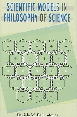 Scientific Models in Philosophy of Science by Daniela M. Bailer-Jones ...