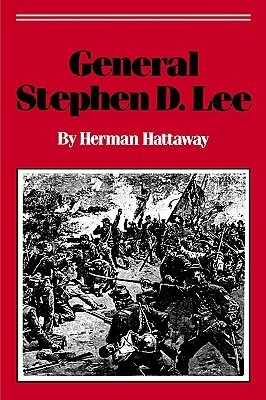 General Stephen D. Lee by Herman Hattaway | Goodreads