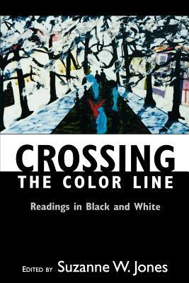 Crossing the Color Line: Readings in Black and White by Suzanne W ...
