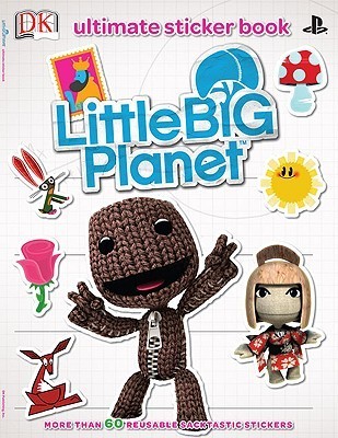 LittleBigPlanet Ultimate Sticker Book by Brady Games | Goodreads