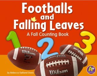 Footballs And Falling Leaves: A Fall Counting Book by Rebecca Fjelland ...