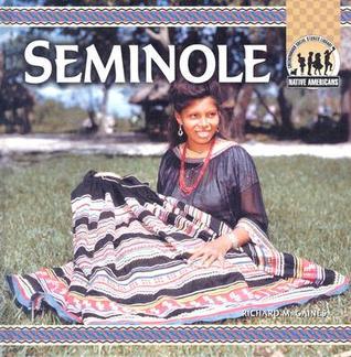 The Seminole (Native Americans) by Richard Marshall Gaines | Goodreads