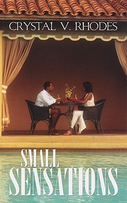 Small Sensations by Crystal Rhodes | Goodreads