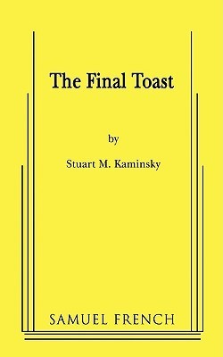 The Final Toast by Stuart M. Kaminsky | Goodreads