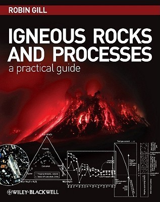 Igneous Rocks and Processes: A Practical Guide by Robin Gill | Goodreads