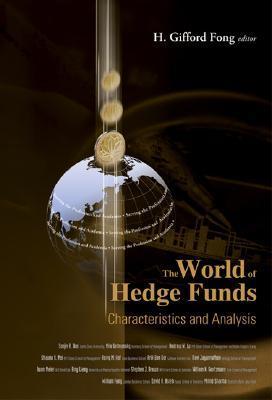 WORLD OF HEDGE FUNDS, THE: CHARACTERISTICS AND ANALYSIS by H. Gifford ...
