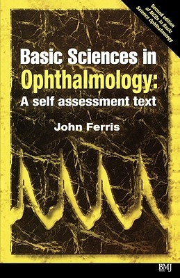 Basic Sciences in Ophthalmology 2e by John Ferris | Goodreads