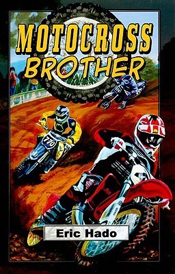 Motocross Brother: Touchdown Edition by Eric Hado | Goodreads