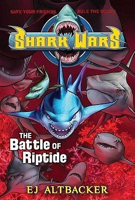 The Battle of Riptide (Sharks Wars, #2) by E.J. Altbacker | Goodreads