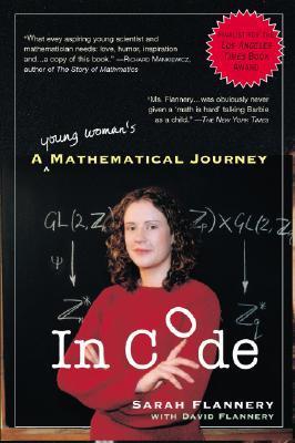 In Code: A Mathematical Journey by David Flannery | Goodreads
