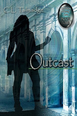 Outcast (Green Stone of Healing, #4) by C.L. Talmadge | Goodreads