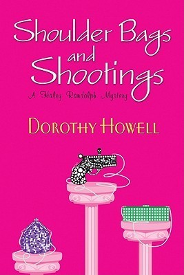 Shoulder Bags and Shootings by Dorothy Howell | Goodreads