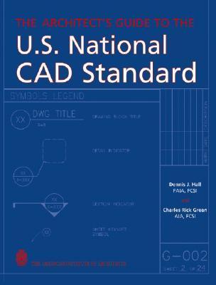 The Architect's Guide to the U.S. National CAD Standard by Dennis J ...
