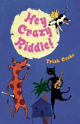 Hey Crazy Riddle by Trish Cooke | Goodreads