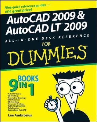 AutoCAD 2009 and AutoCAD LT 2009 All-in-One Desk Reference For Dummies ...