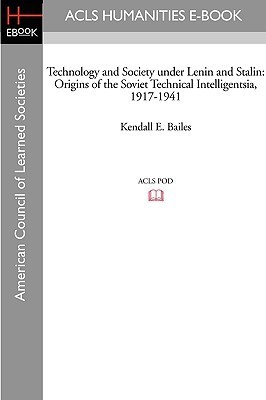 Technology and Society Under Lenin and Stalin: Origins of the Soviet ...