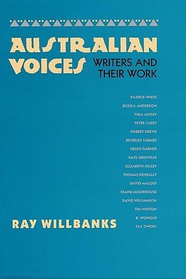 Australian Voices: Writers and Their Work by Ray Willbanks | Goodreads