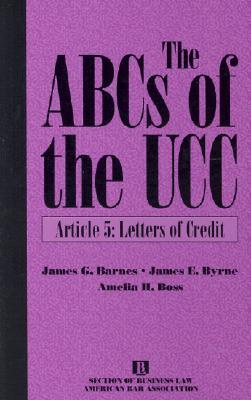 The ABCs of the UCC, Article 5: Letters of Credit by James G. Barnes ...