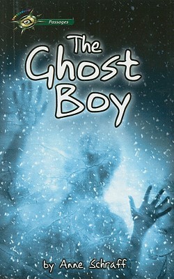 The Ghost Boy (Passages (Prebound)) by Anne E. Schraff | Goodreads