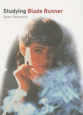 Studying Blade Runner: Instructor's Edition by Sean Redmond | Goodreads
