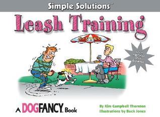 Leash Training (Simple Solutions Series) by Kim Campbell Thornton ...