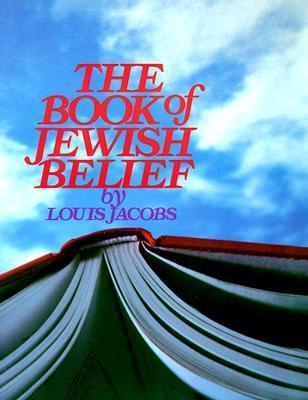 The Book of Jewish Belief by Louis Jacobs | Goodreads