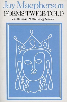 Poems Twice Told: Containing the Boatman and Welcoming Disaster by Jay ...