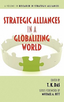 Strategic Alliances in a Globalizing World by T.K. Das | Goodreads