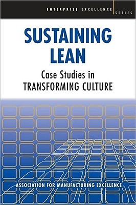 Sustaining Lean: Case Studies in Transforming Culture by David Mann ...