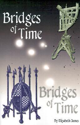 Bridges of Time by Elizabeth James | Goodreads