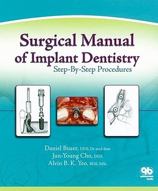 Surgical Manual of Implant Dentistry: Step-by-step Procedures by Daniel ...