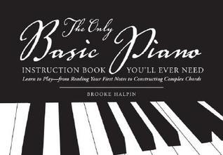 The Only Basic Piano Instruction Book You'll Ever Need: Learn to Play ...