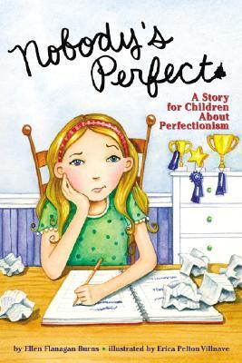 Nobody's Perfect: A Story for Children About Perfectionism by Ellen ...