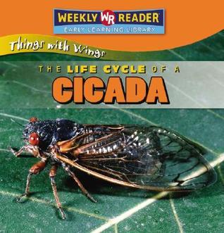 The Life Cycle of a Cicada (Things With Wings) by JoAnn Early Macken ...
