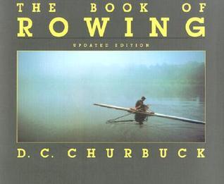 The Book of Rowing by David C. Churbuck | Goodreads