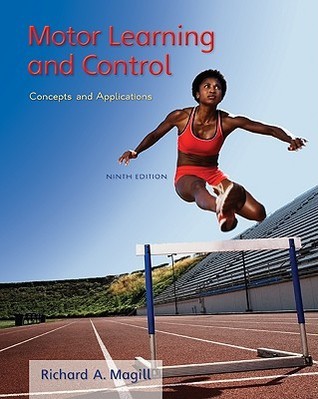 Motor Learning and Control: Concepts and Applications by Richard A ...