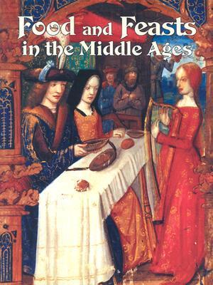 Food and Feasts in the Middle Ages (Medieval World) by Lynne Elliott ...