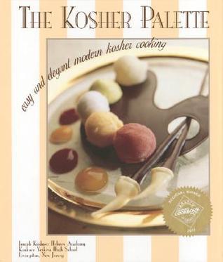 The Kosher Palette: Easy and Elegant Modern Kosher Cooking by Joseph ...